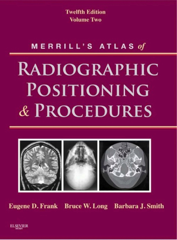 Merrill's Atlas of Radiographic Positioning and Procedures (ebook) Merrill's Atlas of Radiographic Positioning and Procedures (ebook)