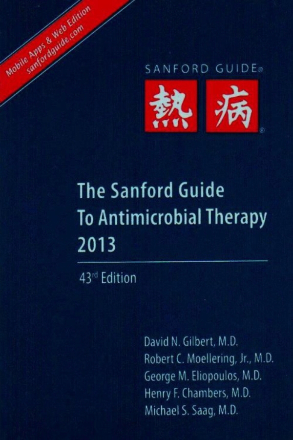 Gilbert. The Sanford Guide to Antimicrobial Therapy 2013